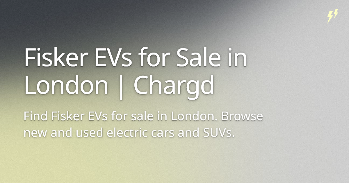 Fisker EVs for Sale in London | Chargd